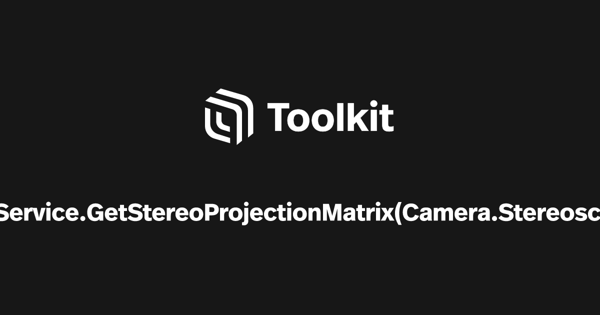 ICameraService.GetStereoProjectionMatrix | Spatial Creator Toolkit