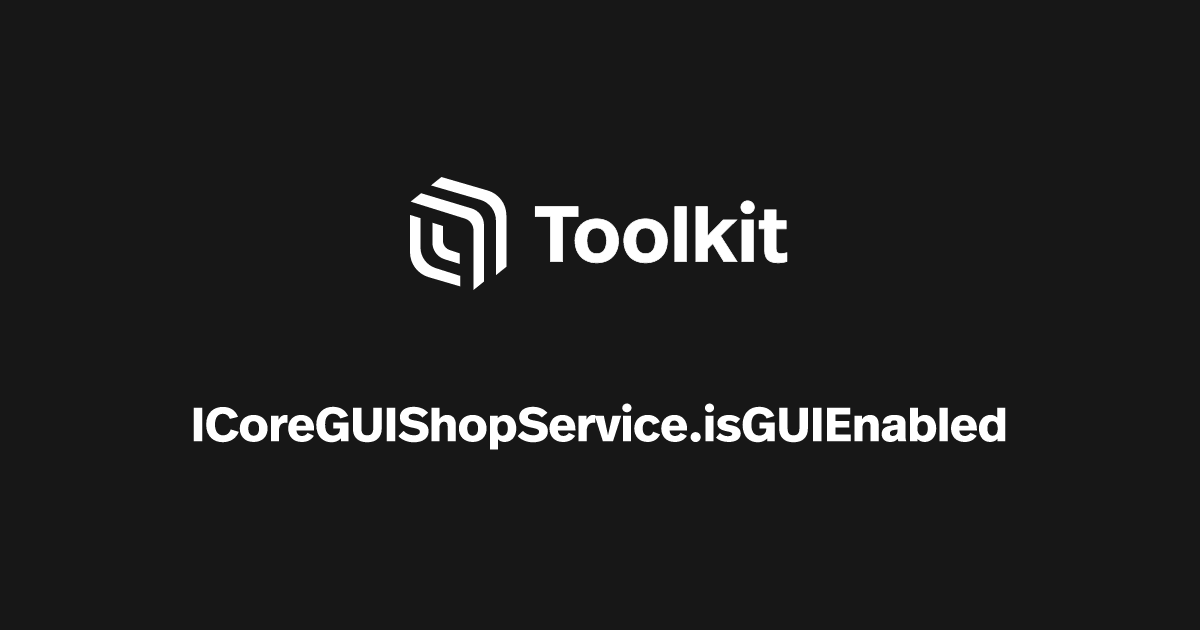 ICoreGUIShopService.isGUIEnabled | Spatial Creator Toolkit