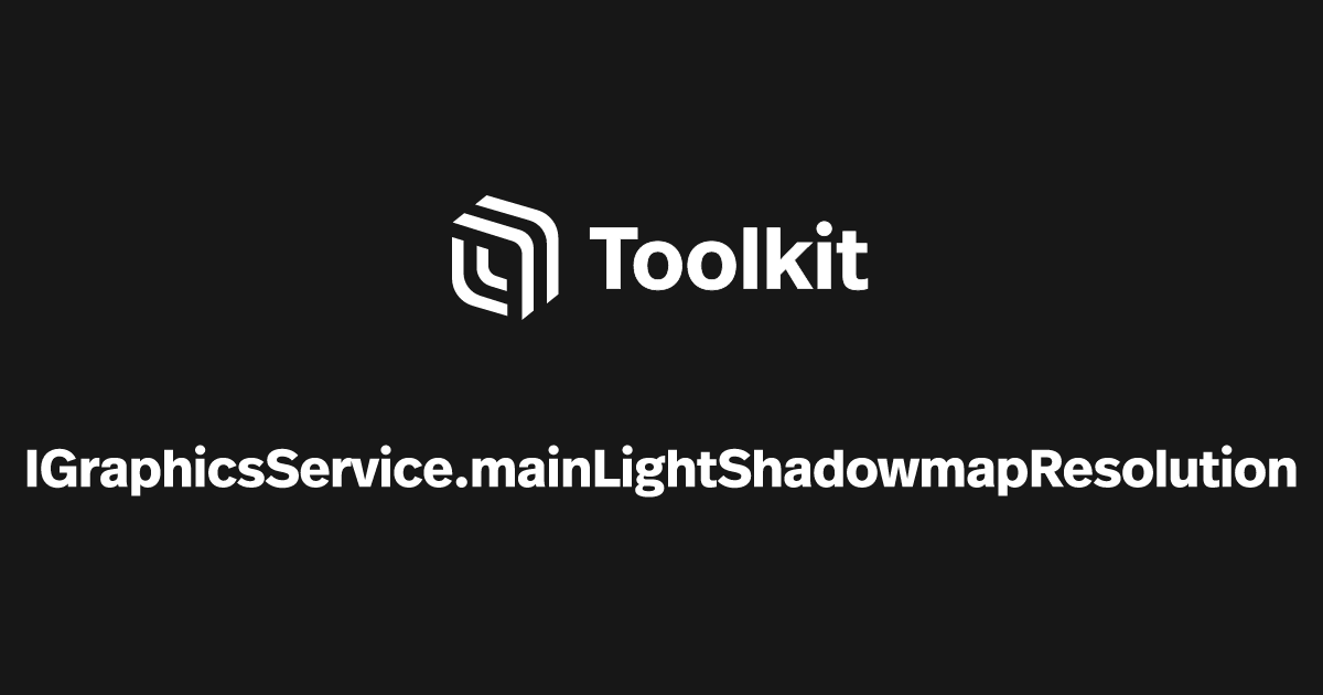 IGraphicsService.mainLightShadowmapResolution | Spatial Creator Toolkit