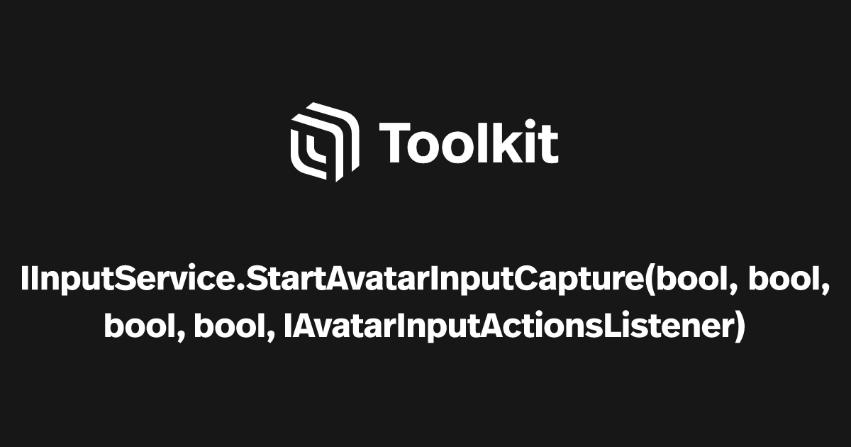 IInputService.StartAvatarInputCapture | Spatial Creator Toolkit