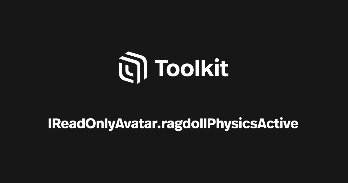 IReadOnlyAvatar.ragdollPhysicsActive | Spatial Creator Toolkit