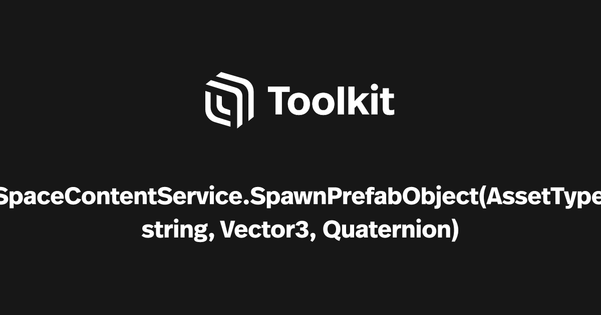 ISpaceContentService.SpawnPrefabObject | Spatial Creator Toolkit