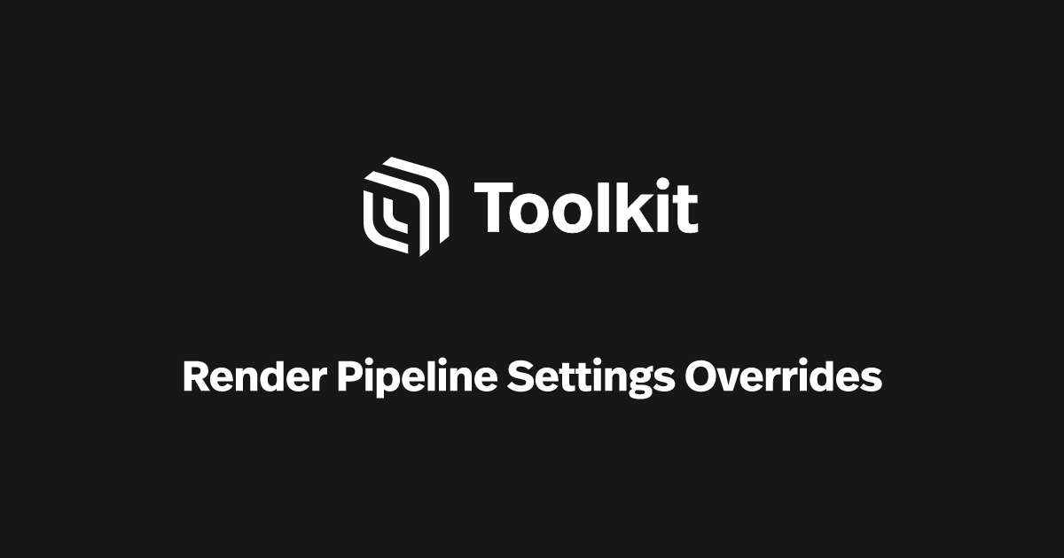 Render Pipeline Settings Overrides | Spatial Creator Toolkit