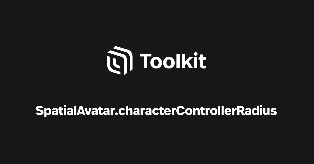 SpatialAvatar.characterControllerRadius | Spatial Creator Toolkit