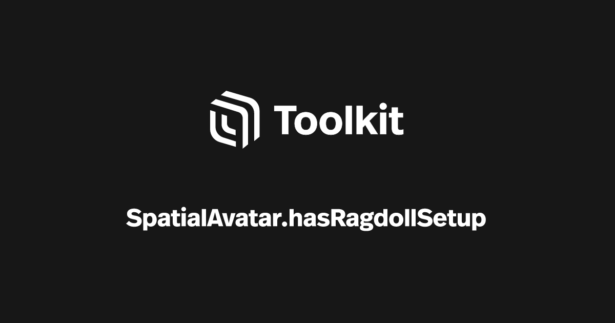 SpatialAvatar.hasRagdollSetup | Spatial Creator Toolkit
