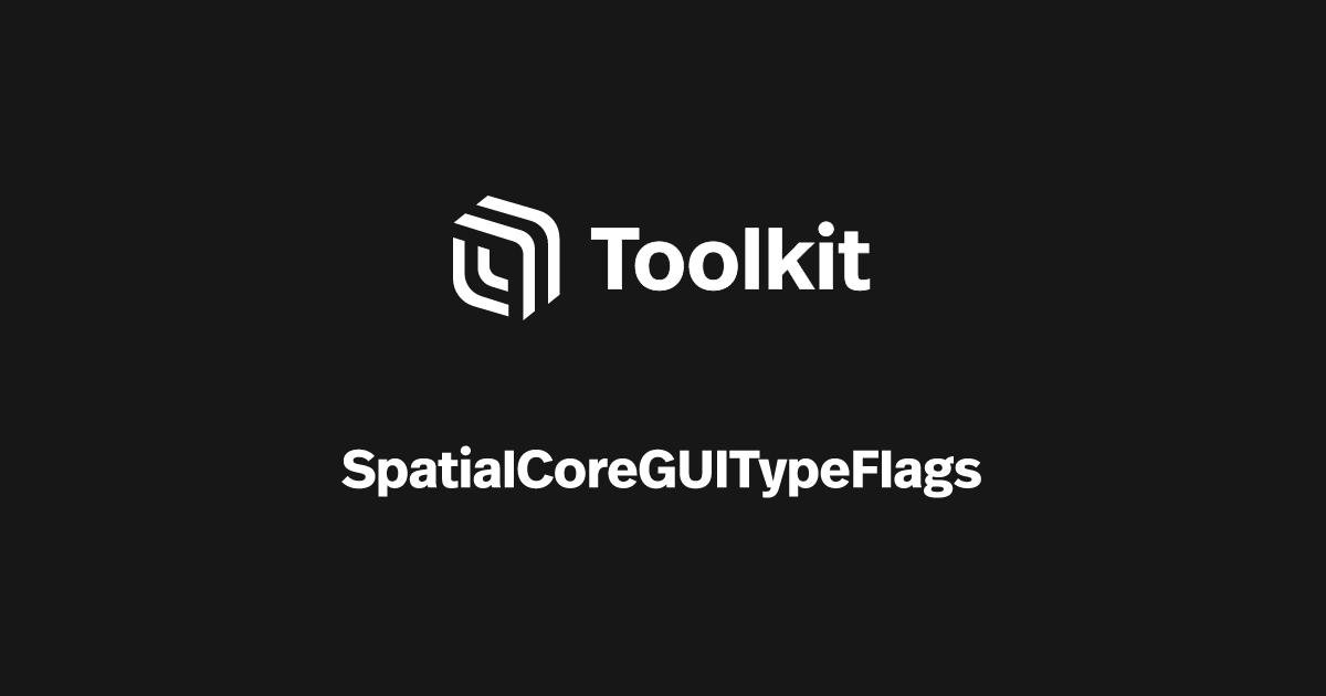 SpatialCoreGUITypeFlags | Spatial Creator Toolkit