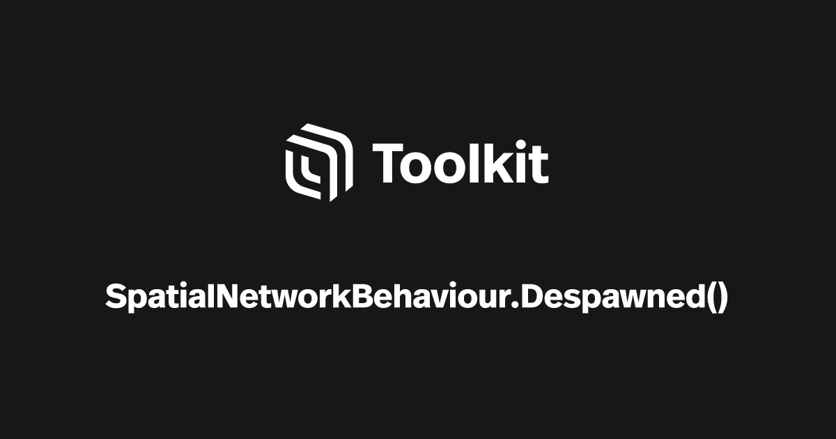 SpatialNetworkBehaviour.Despawned | Spatial Creator Toolkit