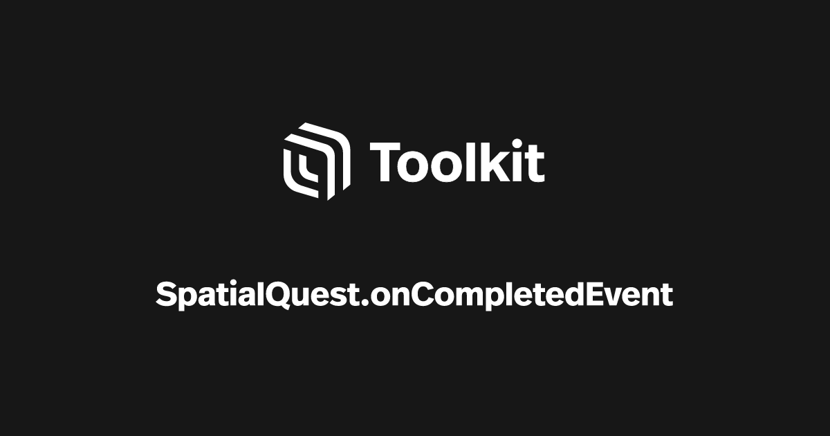 SpatialQuest.onCompletedEvent | Spatial Creator Toolkit