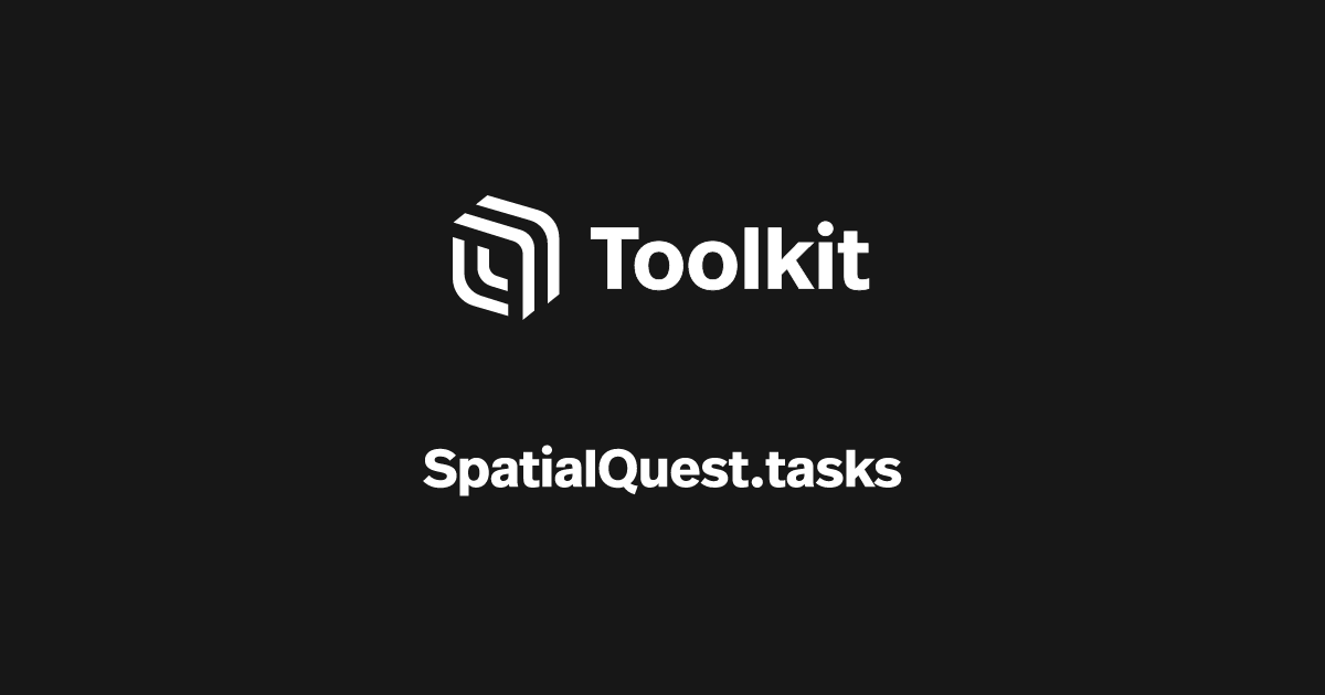 SpatialQuest.tasks | Spatial Creator Toolkit