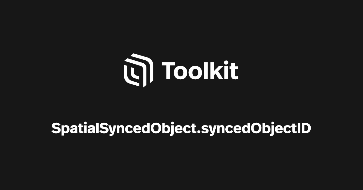 SpatialSyncedObject.syncedObjectID | Spatial Creator Toolkit